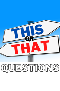 This or That Questions {Over 500 To Ask!}